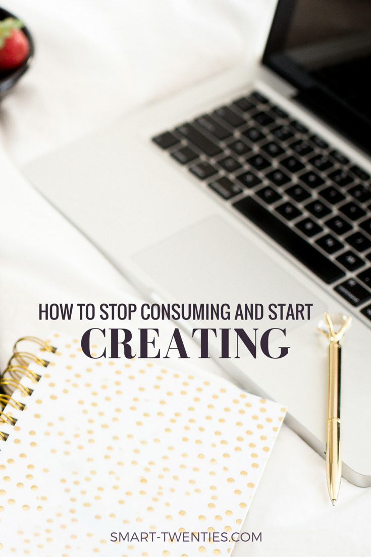 How To Stop Consuming & Start Creating
